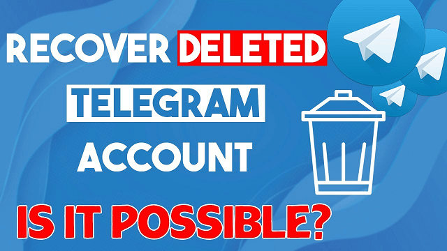 Full Guide: How to Recover Deleted Telegram Account/Messages
