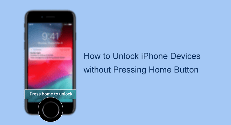 How to Unlock iPhone Without Home Button: 100% Useful